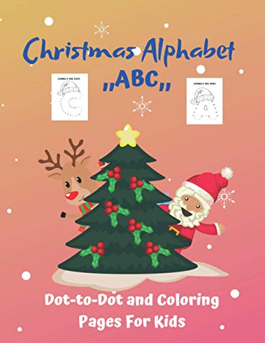 Christmas Alphabet ,,A B C,,: Dot-to-Dot and Coloring Book For Kids 3-7 ...