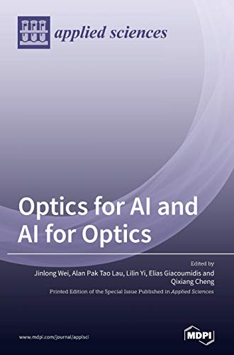 Optics for AI and AI for Optics by Jinlong Wei | Goodreads