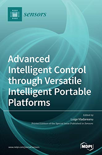 Advanced Intelligent Control through Versatile Intelligent Portable Platforms by unknown author ...