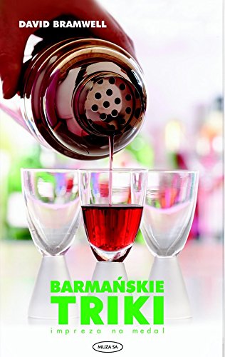 Barmanskie triki. Impreza na medal (polish) by David Bramwell | Goodreads