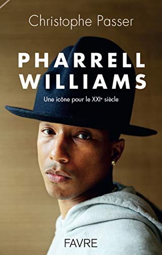 Pharrell Williams (French Edition) by Christophe Passer | Goodreads