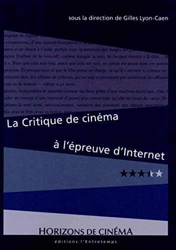 La critique de cinéma à l'épreuve d'Internet by Gilles Lyon-caen ...