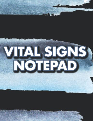 Vital Signs Notepad: Notebook And Log For Monitoring Your Vital Signs ...