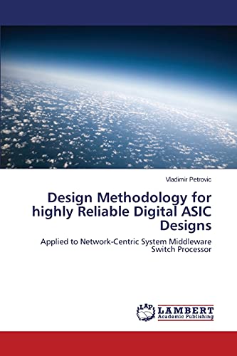 Design Methodology for highly Reliable Digital ASIC Designs: Applied to ...