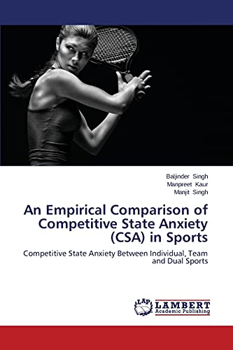 An Empirical Comparison of Competitive State Anxiety (CSA) in Sports: Competitive State Anxiety ...