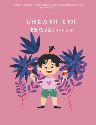Easy Kids Dot To Dot Books Ages 4-6 3-8: More than 90 Fun activities ...