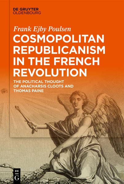 Cosmopolitan Republicanism in the French Revolution: The Political ...