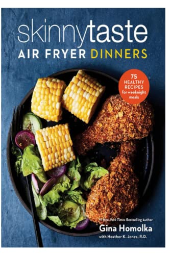Skinnytaste: Air Fryer Dinners 75 Healthy Recipes for Easy Weeknight ...