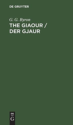 The Giaour / Der Gjaur by G G Byron | Goodreads