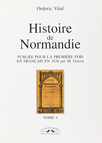 Histoire de la Normandie T4 (French Edition) by Orderic Vital | Goodreads