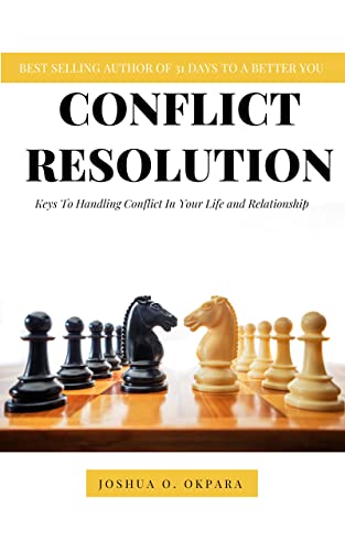 Conflict Resolution: Keys To Handling Conflict In Your Life and ...