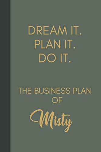 Dream It Plan It Do It. The Business Plan Of Misty: Personalized ...