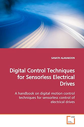 Digital Control Techniques for Sensorless Electrical Drives: A handbook ...