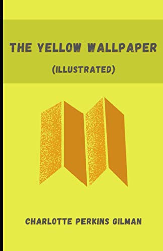 The Yellow Wallpaper by Charlotte Perkins Gilman | Goodreads