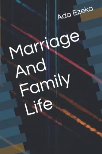 Marriage And Family Life by Ada Ezeka | Goodreads