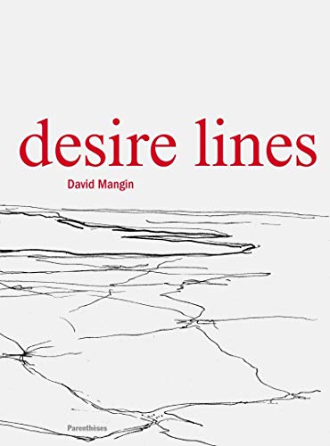 DESIRE LINES by David Mangin | Goodreads
