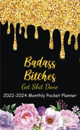Bad Bitches Get Shit Done: Three Year Monthly Planner Calendar Schedule Organizer January 2022 ...