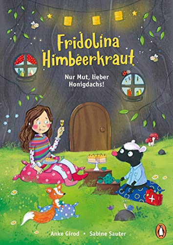 Fridolina Himbeerkraut - Nur Mut, lieber Honigdachs! by Anke Girod | Goodreads