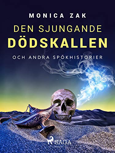 Den sjungande dödskallen och andra spökhistorier by Monica Zak | Goodreads