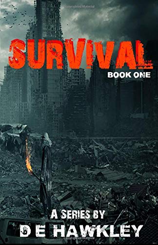 Survival: A Series by D.E. Hawkley by D.E. Hawkley | Goodreads