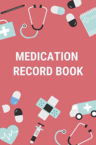 Medication Record Book: Personalized Daily Medication Journal Log Book ...