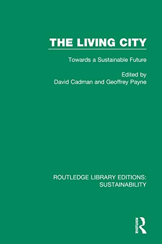 The Living City: Towards a Sustainable Future by David Cadman | Goodreads