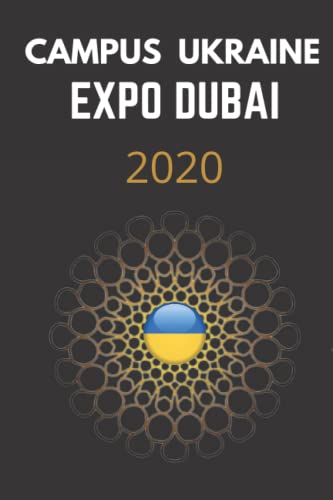 CAMPUS UKRAINE EXPO DUBAI 2020: Lined Notebook Journal Gift for Travel ...