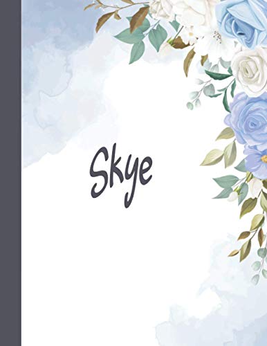 Skye Floral Sketchbook: Personalized Floral Sketchbook with Skye Name ...