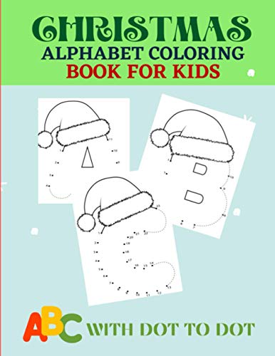Christmas Alphabet Dot To Dot Coloring Book: Fun Children’s Christmas ...