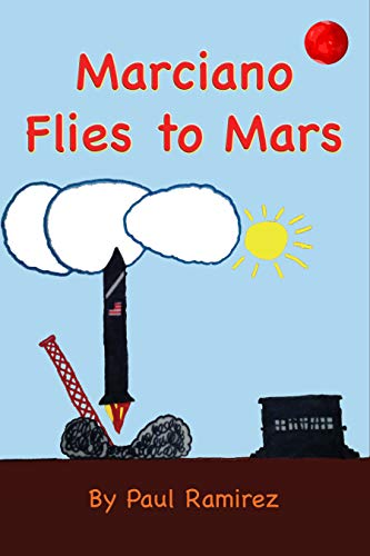 Marciano Flies To Mars by Paul Ramirez | Goodreads