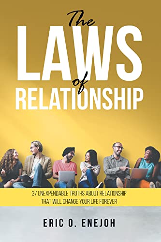 The Laws of Relationship: 37 Unexpendable Truths About Relationship ...