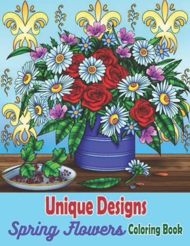 Unique Designs Spring Flowers Coloring Book: Spring Flowers To Color ...