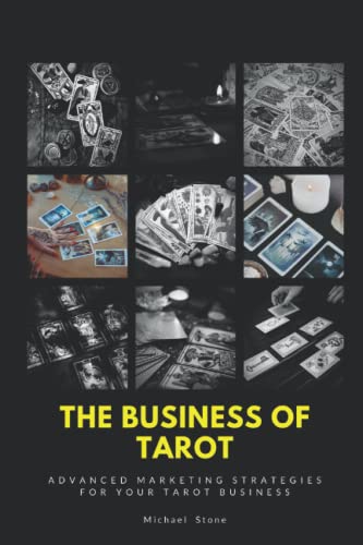 The Business Of Tarot: Advanced Marketing Strategies For Your Tarot ...
