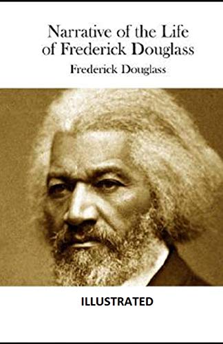 Narrative of the Life of Frederick Douglass Illustrated by Frederick ...