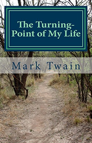 The Turning-Point of My Life: An excerpt from What Is Man? and Other ...