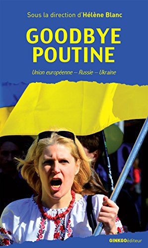 Goodbye Poutine: Union européenne - Russie - Ukraine (Pensée sans ...