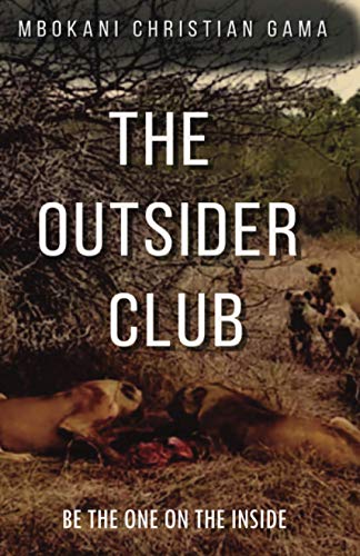 THE OUTSIDER CLUB: Be The One On The Inside by Mr. Mbokani Christian ...