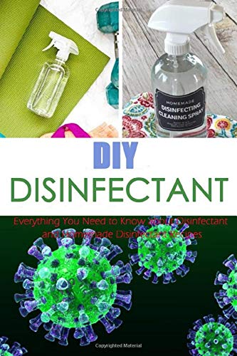 DIY DISINFECTANT: Everything You Need to Know about Disinfectant and ...