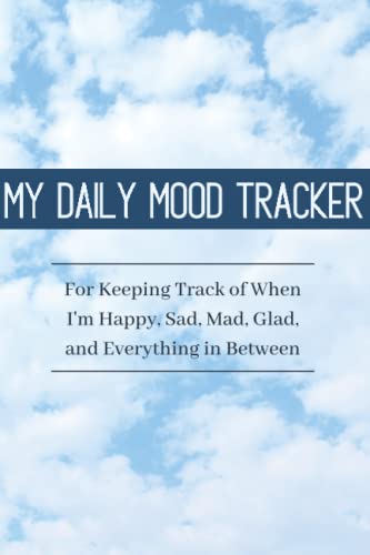 My Daily Mood Tracker: For Keeping Track of When I'm Happy, Sad, Mad ...