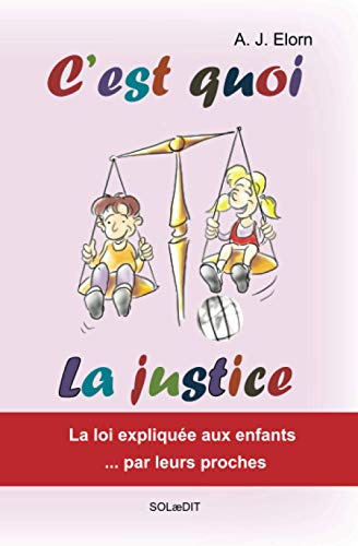 C'est quoi la justice (French Edition) by A J Elorn | Goodreads