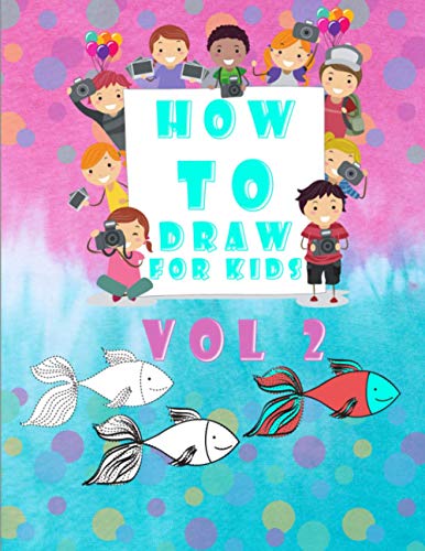 How To Draw For Kids . Drawing - Coloring | VOL 2: The Drawing Book for ...