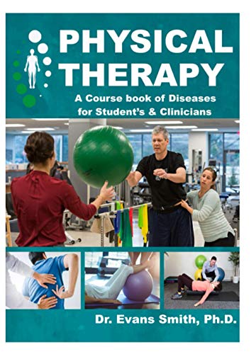 PHYSICAL THERAPY: A Course Book of Diseases for Student's & Clinicians ...