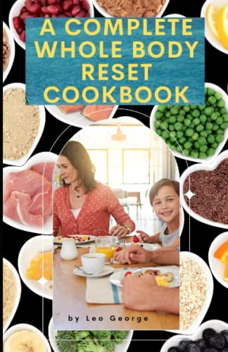 The complete of Whole Body Reset cookbook: A simple Weight-Loss Plan ...