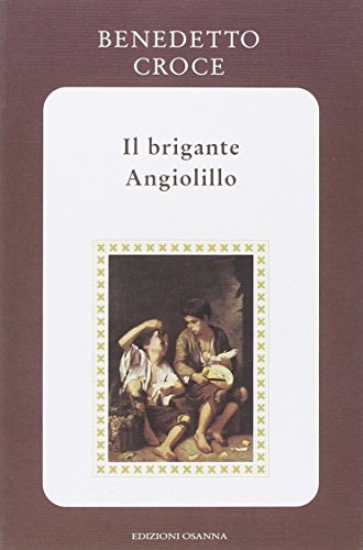 Il brigante Angiolillo by Benedetto Croce | Goodreads