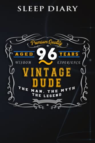 Sleep Diary :Vintage Dude The Man Myth Legend 96 Yrs 96th Birthday ...