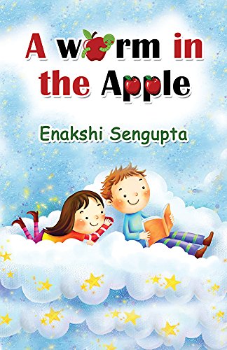 A worm in the Apple by Enakshi Sengupta | Goodreads