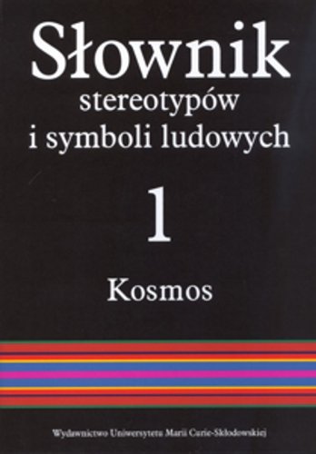 Slownik stereotypow i symboli ludowych t.1 by Unknown Author | Goodreads