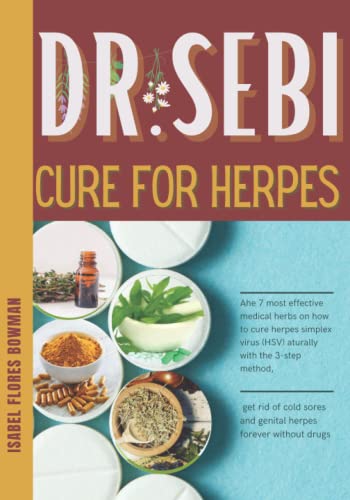 Dr.Sebi Cure for Herpes: The 7 most effective medical herbs on how to ...