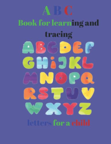 A B C book for learning and tracing letters for a child: from 3 to 6 ...