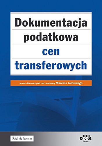 Dokumentacja podatkowa cen transferowych by Praca zbiorowa Jacek Purchla red | Goodreads